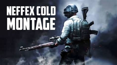 NEFFEX COLD MONTAGE PUBG MOBILE YouTube