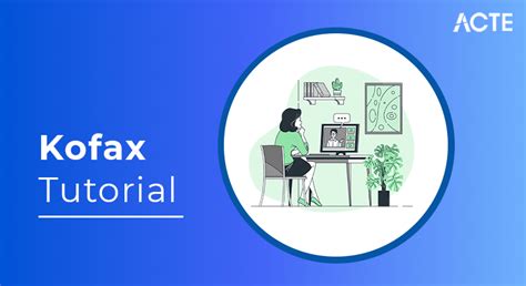 Kofax Tutorial Getting Started A Complete Guide For Beginners