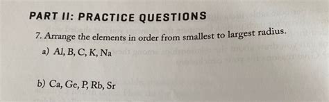 Solved PART II PRACTICE QUESTIONS Arrange The Elements Chegg