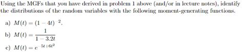 Solved Using The Mgfs That You Have Derived In Problem 1