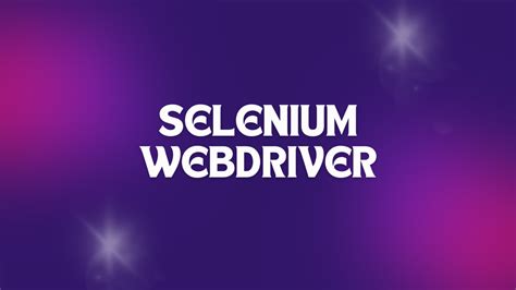 How To Use Selenium Webdriver For Api Testing