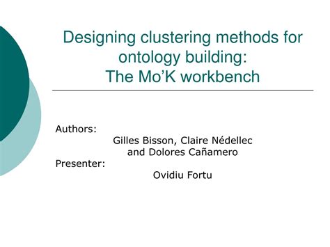 Ppt Designing Clustering Methods For Ontology Building With The Mok Workbench Powerpoint