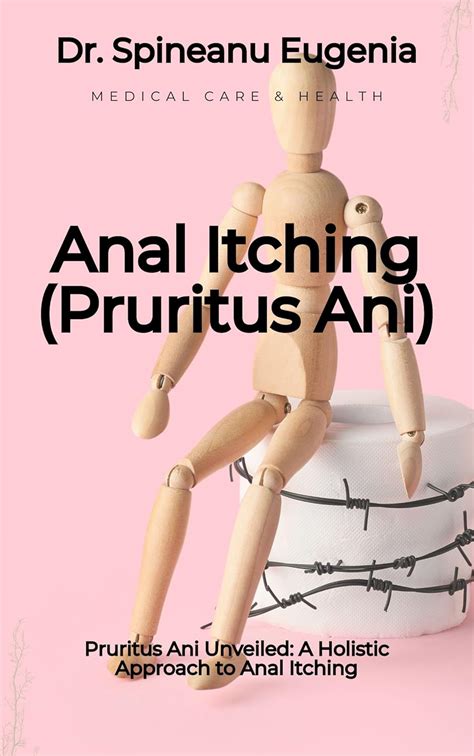Pruritus Ani Unveiled A Holistic Approach To Anal Itching