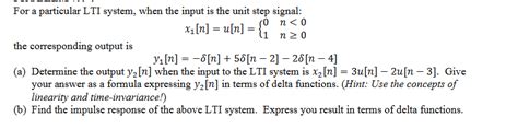 Solved For A Particular Lti System When The Input Is The