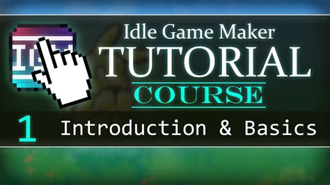 Introduction And Basics Idle Game Maker Course 1 Youtube