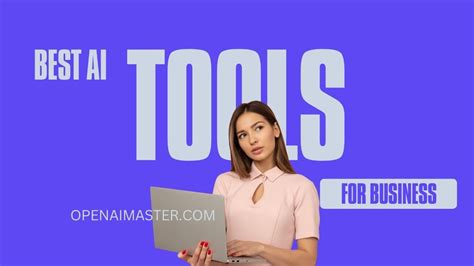 Best Ai Tools For Business Open Ai Master