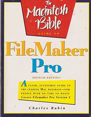 The Macintosh Bible Guide To Filemaker Pro By Rubin Charles Goodreads