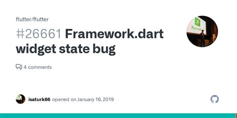 Frameworkdart Widget State Bug · Issue 26661 · Flutterflutter · Github