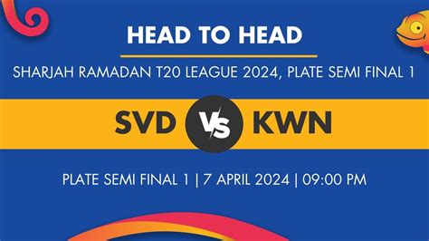 SVD Vs KWN Player Stats For Plate Semi Final SVD Vs KWN Prediction Who Will Win Today S
