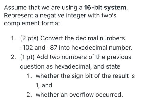 solved assume that we are using a 16 bit system represent a chegg
