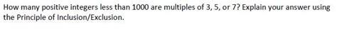 Solved How Many Positive Integers Less Than 1000 Are