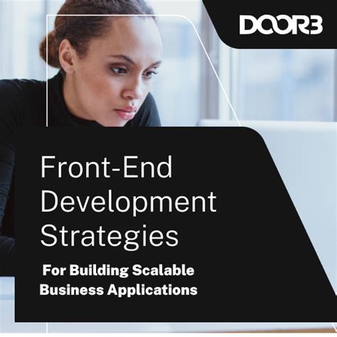 Front End Development Strategies For Building Scalable Business Applications