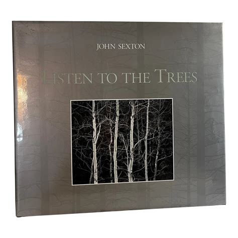 1995 John Sexton Listen To The Trees Book Chairish