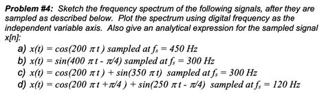 Solved Problem Sketch The Frequency Spectrum Of The Chegg Com