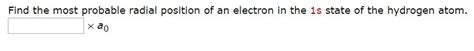 Solved Find The Most Probable Radial Position Of An Electron