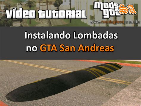 Mods GTA San Andreas Tutorial Instalando Lombadas No GTA San Andreas