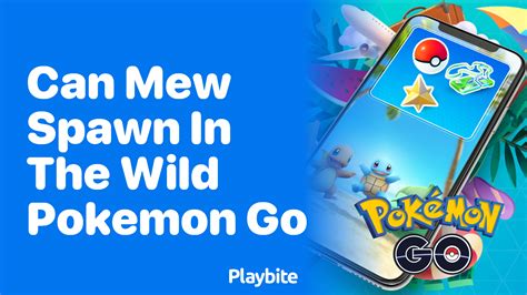 Can Mew Spawn In The Wild In Pokemon GO Playbite