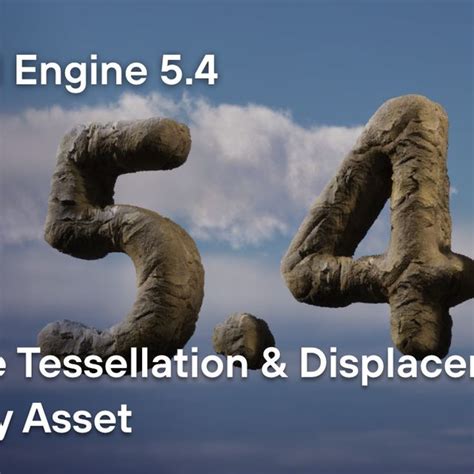 Nanite Tessellation And Displacement Ue 5 4 Step By Step Tutorial Any Asset Not Just Landscapes