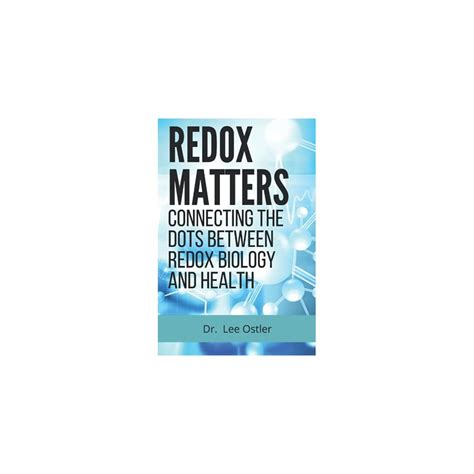 Buy Redox Matters Connecting The Dots Between Redox Biology Health Paperback July 20 2021