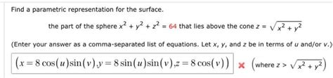 Solved Find A Parametric Representation For The Surface The