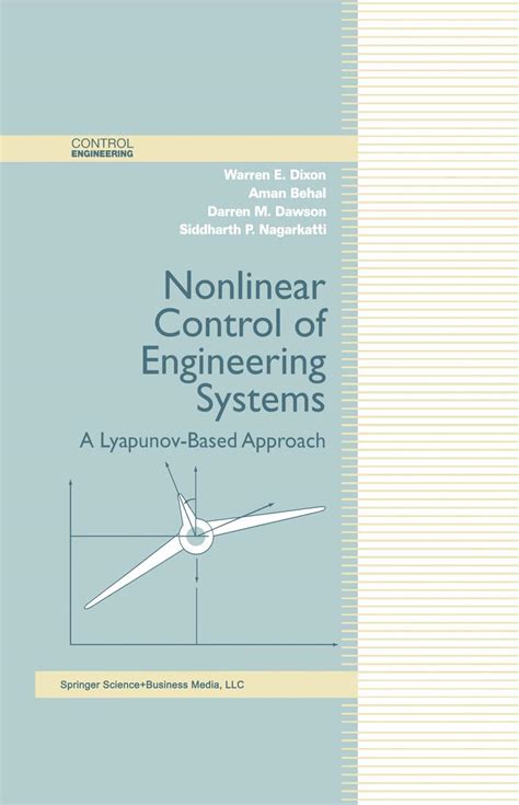 Nonlinear Control Of Engineering Systems A Lyapunov Based Approach Control Engineering