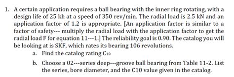 Solved 1 A Certain Application Requires A Ball Bearing With