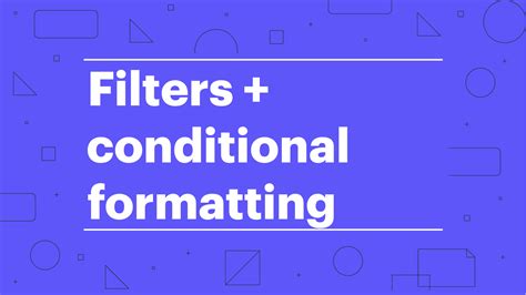dive deeper with filters conditional formatting