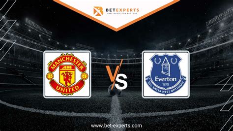 Manchester United Vs Everton Prediction Tips And Odds
