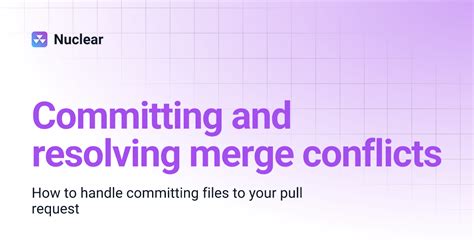 Committing And Resolving Merge Conflicts Nuclear
