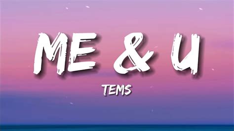 Tems Me And U Lyrics Youtube Tems Me And U Lyrics Youtube
