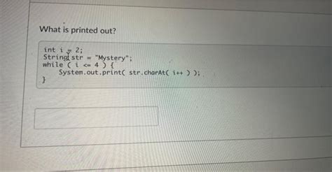 Solved What Is Printed Out Int I Stringl Str Chegg