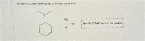 Solved Provide IUPAC For The Molecule Shown Below Provi