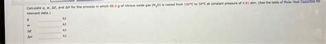 Solved Calculate Q WΔe ﻿and Δh ﻿for The Process In Which