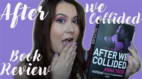 After We Collided By Anna Todd Book Review Spoilers Youtube