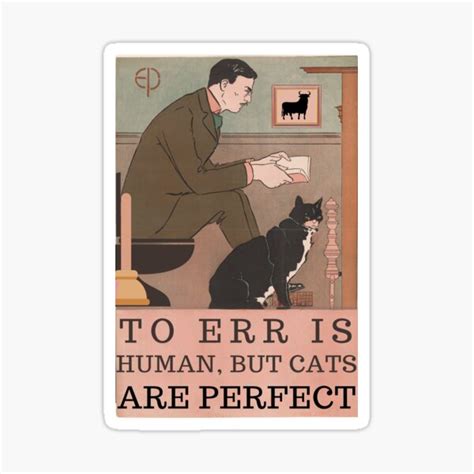 To Err Is Human But Cats Are Perfect Sticker For Sale By Surlycakes