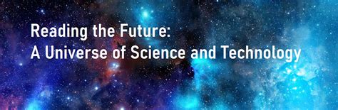 reading the future a universe of science and technology the most