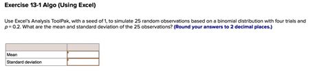 Solved Exercise 13 1 Algo Using Excel Use Excels Analysis Toolpak With Seed Of 1to