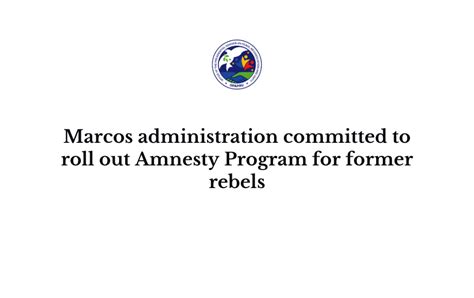 Marcos Administration Committed To Roll Out Amnesty Program For Former