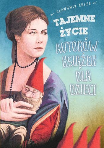 Ewelina czyta Ewelina Górowska 29 22 TAJEMNE ŻYCIE AUTORÓW KSIĄŻEK