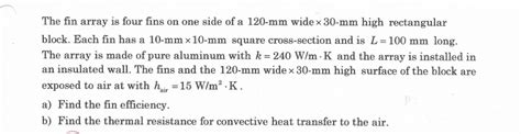 Solved The Fin Array Is Four Fins On One Side Of A 120 Mm