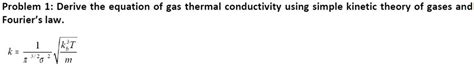 SOLVED Problem 1 Derive The Equation Of Gas Thermal Conductivity