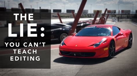 The Ferrari And The Lie You Cant Teach Editing