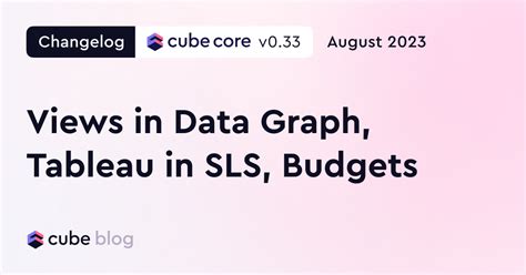 Cube Cloud Update — Tableau In Semantic Layer Sync Views In Data Graph