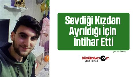 Sevdiği Kızdan Ayrıldığı Için Intihar Etti
