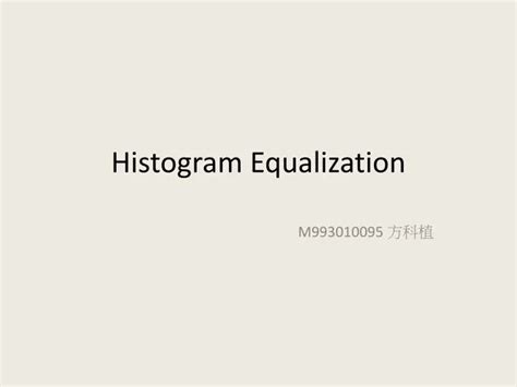Ppt Histogram Equalization Powerpoint Presentation Free Download