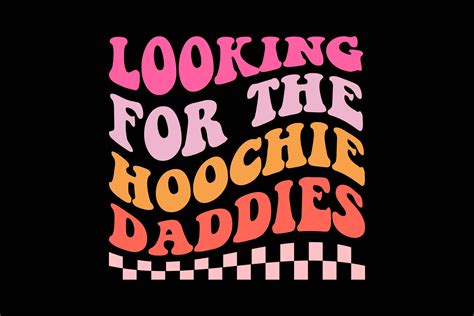 Looking For The Hoochie Daddies Graphic By Graphixee · Creative Fabrica