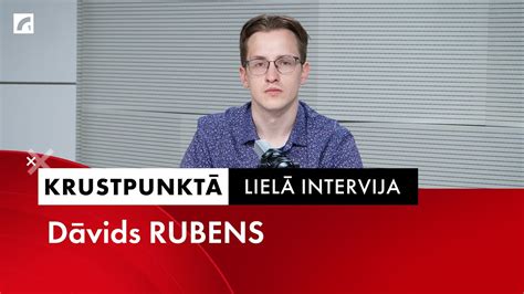 Lielā Intervija Līvānu Novada Mērs Dāvids Rubens Krustpunktā Youtube