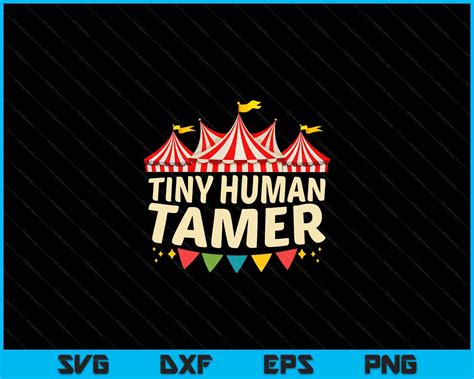 Tiny Human Tamer Funny Aesthetic Circus Art Carnival Svg Png File