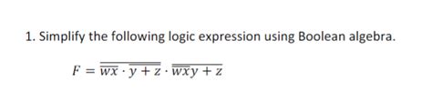 Solved Simplify The Following Logic Expression Using Boolean