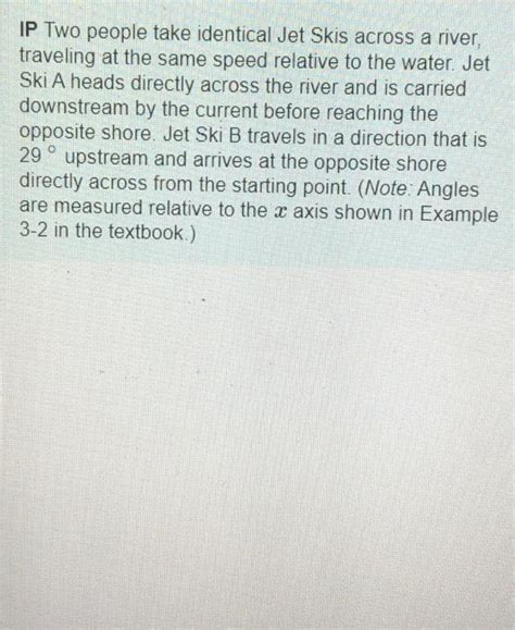 Solved Ip Two People Take Identical Jet Skis Across A River